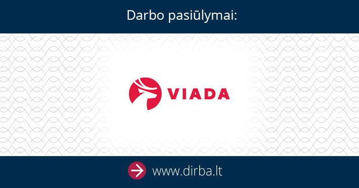 UAB "Viada LT" - siūlo darbą, darbo skelbimai - Dirba.lt